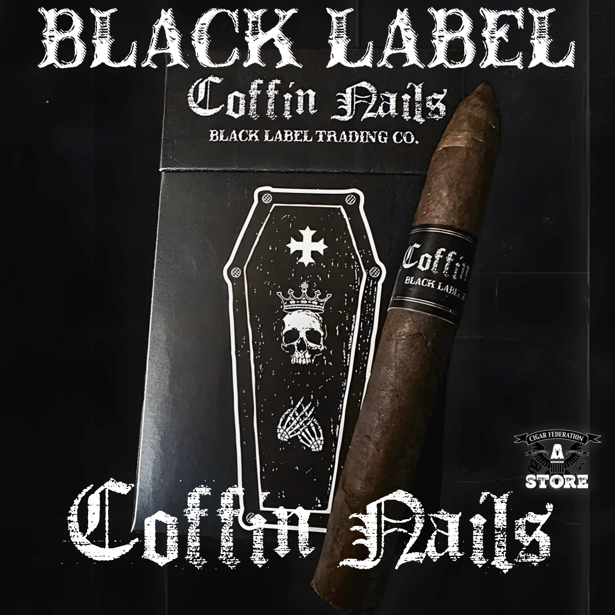 BLACK LABEL COFFIN NAILS – Cigar Federation